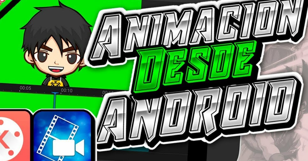 Como Hacer Animación De Personaje Desde Android - Luisito Geek