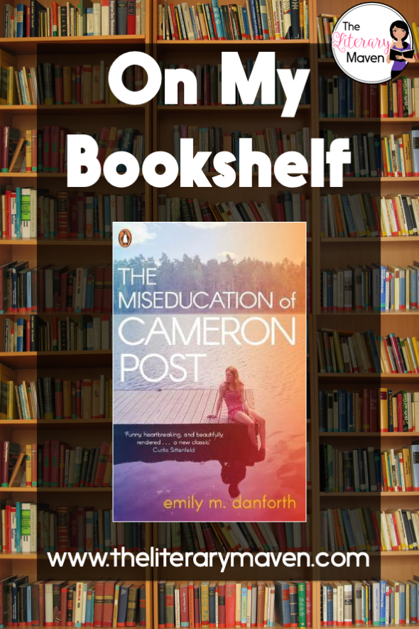 On My Bookshelf: The Miseducation of Cameron Post by Emily Danforth ...
