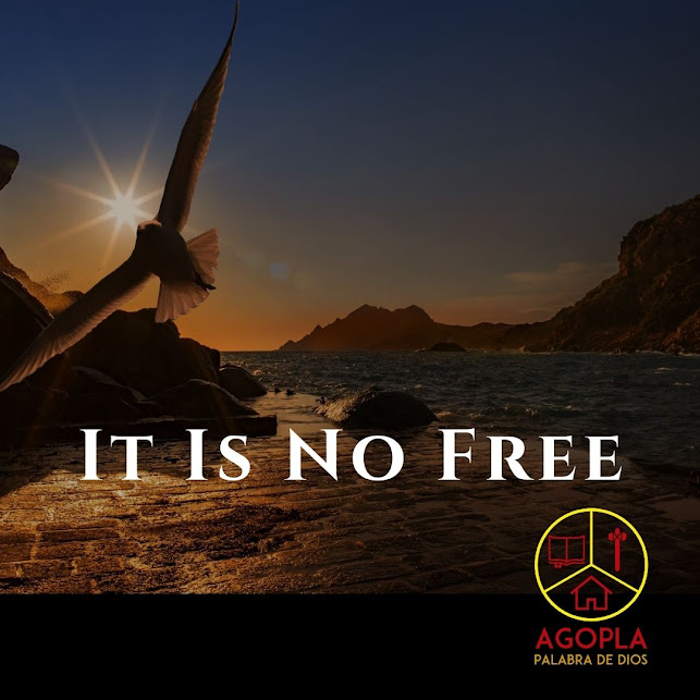 Devocionales de Alfonso Gomez Plaza: CHRISTIAN DEVOTIONAL -IT IS NOT FREE