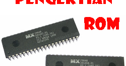 Pengertian ROM (Read Only Memory), Fungsi dan Cara Kerja ROM