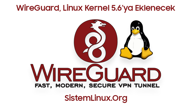 WireGuard, Linux Kernel 5.6’ya Eklenecek