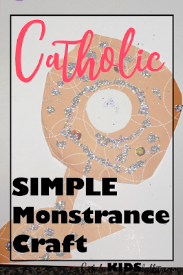 Monstrance Crafts for Kids: Glitter, Glue, and Faith - Catholic Kids ...
