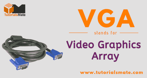 VGA Full Form: What is the full form of VGA? - TutorialsMate