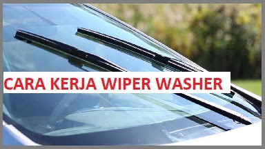 Rangkaian dan Cara Kerja Wiper dan Washer pada Mobil - Gerai Teknologi