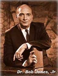 In Defense of the Gospel: Dr. Bob Jones, Jr. “If [BJU] Ever Changes...I ...