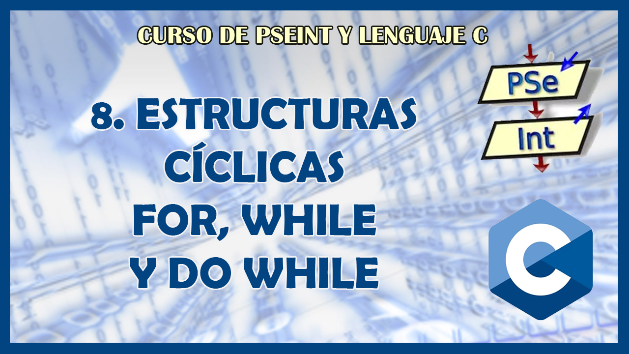 Estructuras cíclicas FOR, WHILE y DO WHILE