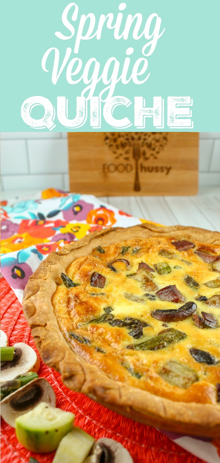 Recipe: Spring Vegetable Quiche - The Food Hussy