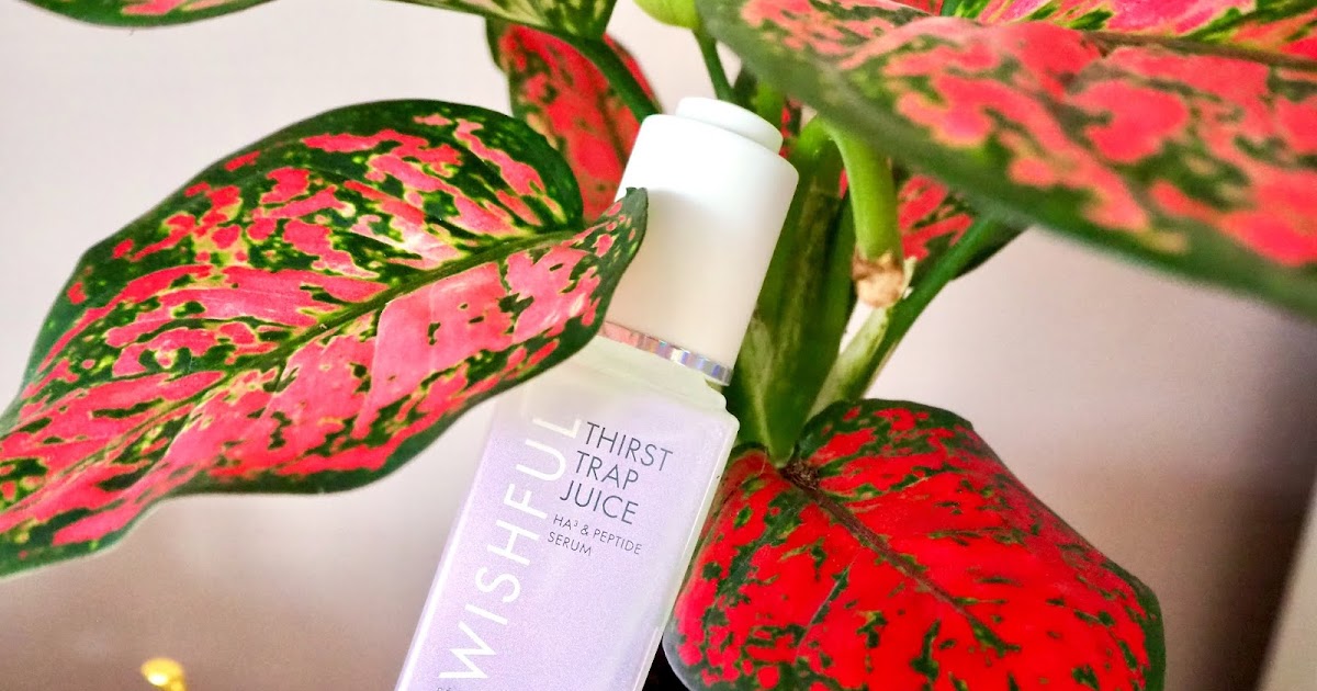 Review | Wishful Thirst Trap Juice Serum | The Beauty Informer
