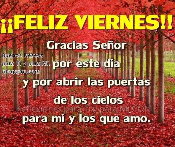 Buenos Deseos para TI y para MÍ: + FELIZ VIERNES !! Gracias Señor por ...