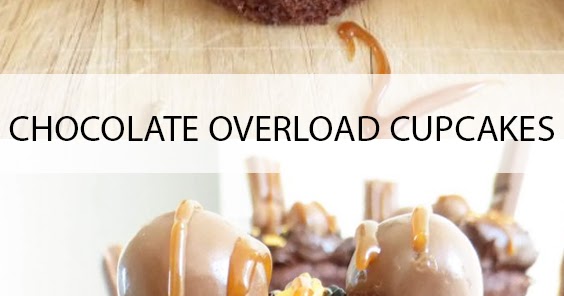 CHOCOLATE OVERLOAD CUPCAKES