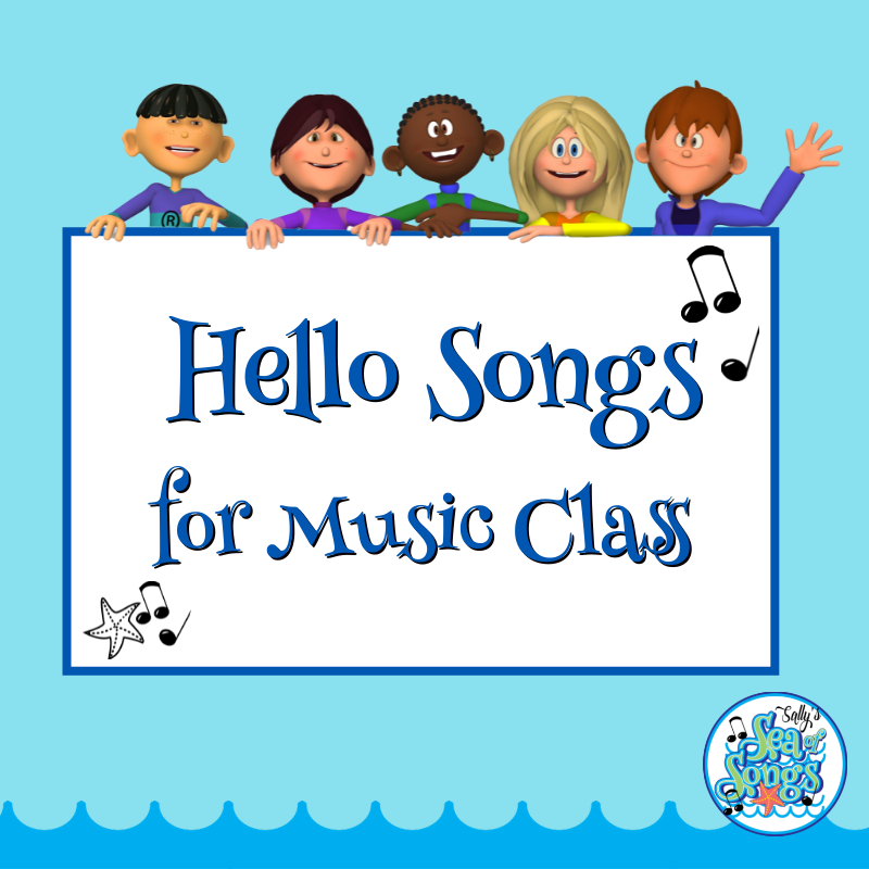 Hello & Welcome Songs for Elementary Music Class - Sally's Sea of Songs