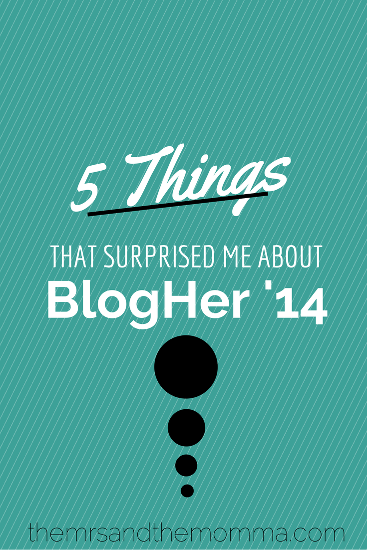 the MRS. & the MOMMA: 5 Things That Suprised Me About BlogHer ...