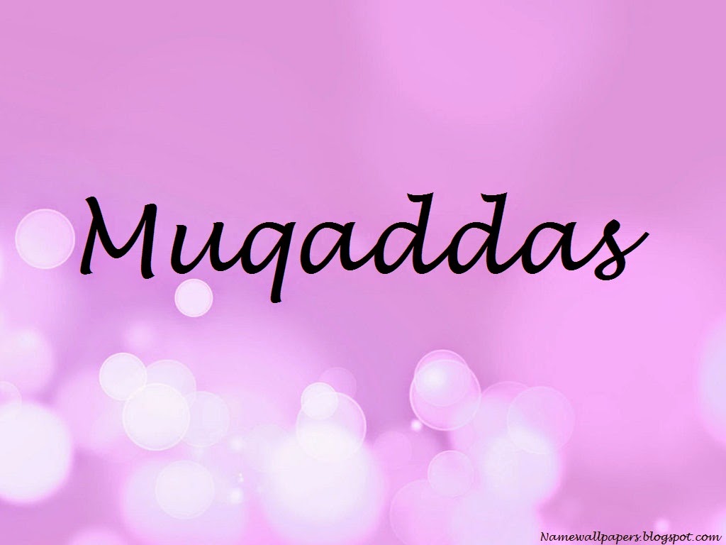 Muqaddas Name Wallpapers Muqaddas ~ Name Wallpaper Urdu Name Meaning ...