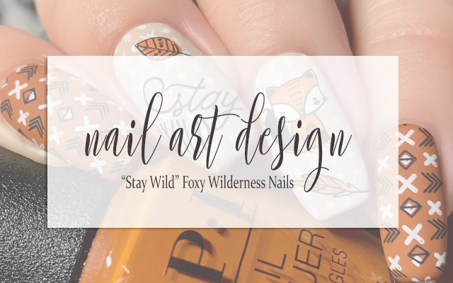 NAIL ART: Stay Wild Foxy Wilderness Nails - Prairie Beauty