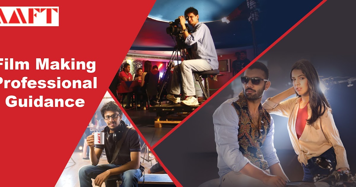 Making Career in the Film Industry through Professional Training ~ AAFT ...
