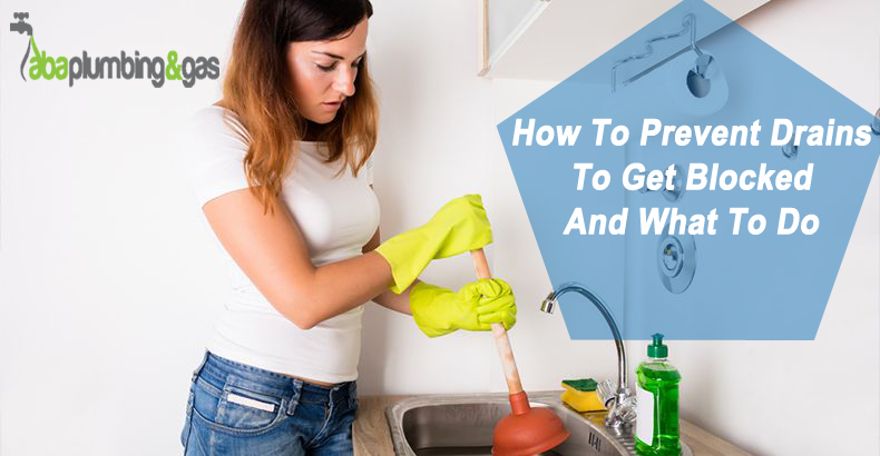 How To Prevent Drains To Get Blocked And What To Do