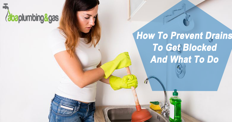 How To Prevent Drains To Get Blocked And What To Do