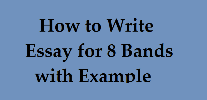 The Daily Update Express: How to Write Essay for 8 Bands with Example