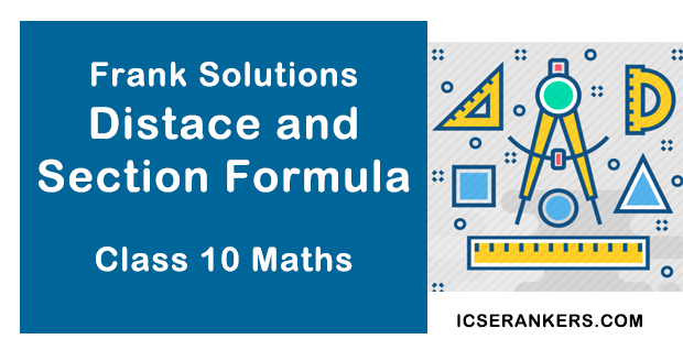 Frank Chapter 12 Distance and Section Formula Solutions Class 10 Maths
