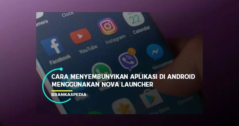 Cara Menyembunyikan Aplikasi Android Menggunakan Nova Launcher - Brankaspedia - Blog tutorial ...