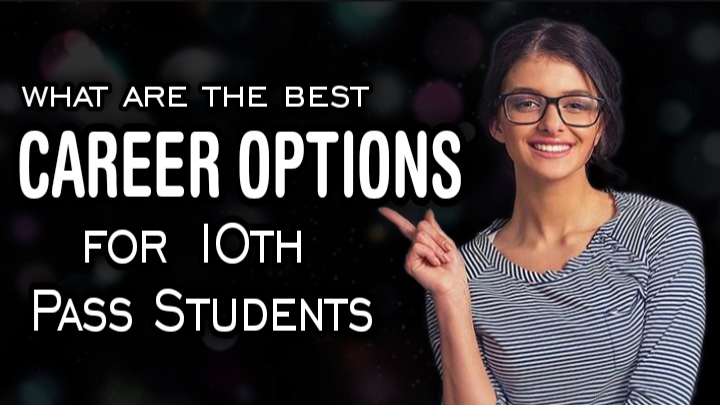 What are the best career options for 10th pass students in 2023 ...