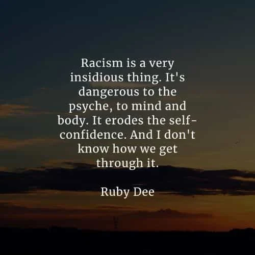 42 Racism quotes that'll help you realize the right thing