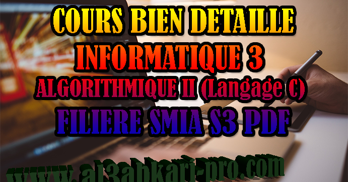 COURS BIEN DETAILLE DE MODULE INFORMATIQUE 3 ALGORITHMIQUE II ( Langage ...