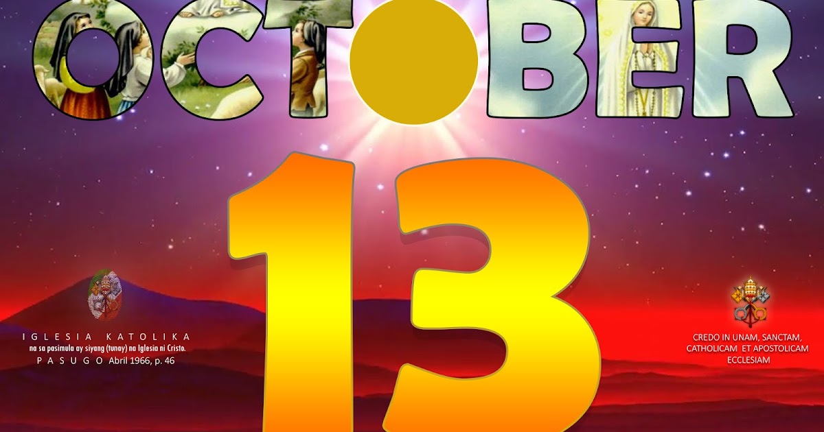 Ang IGLESIA NI CRISTO: OCTOBER 13, 1917: THE MIRACLE OF THE SUN IN ...