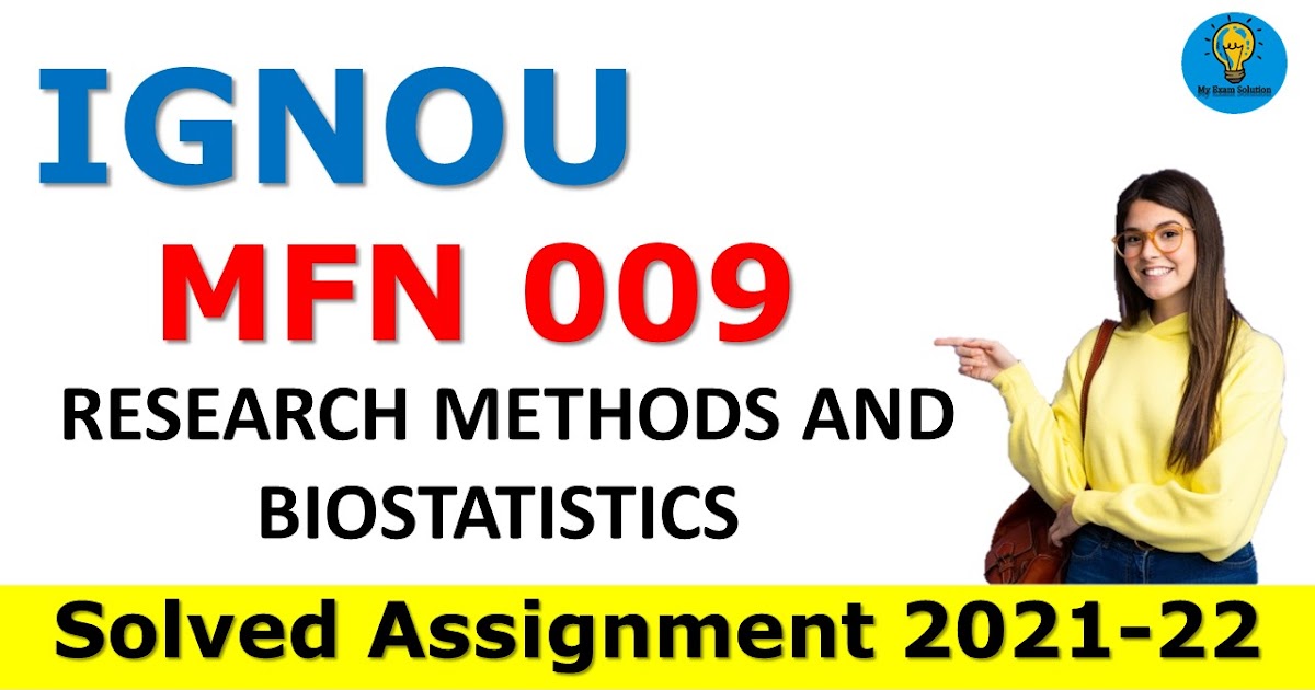 MFN 009 RESEARCH METHODS AND BIOSTATISTICS Solved Assignment 2021-22 - My Exam Solution
