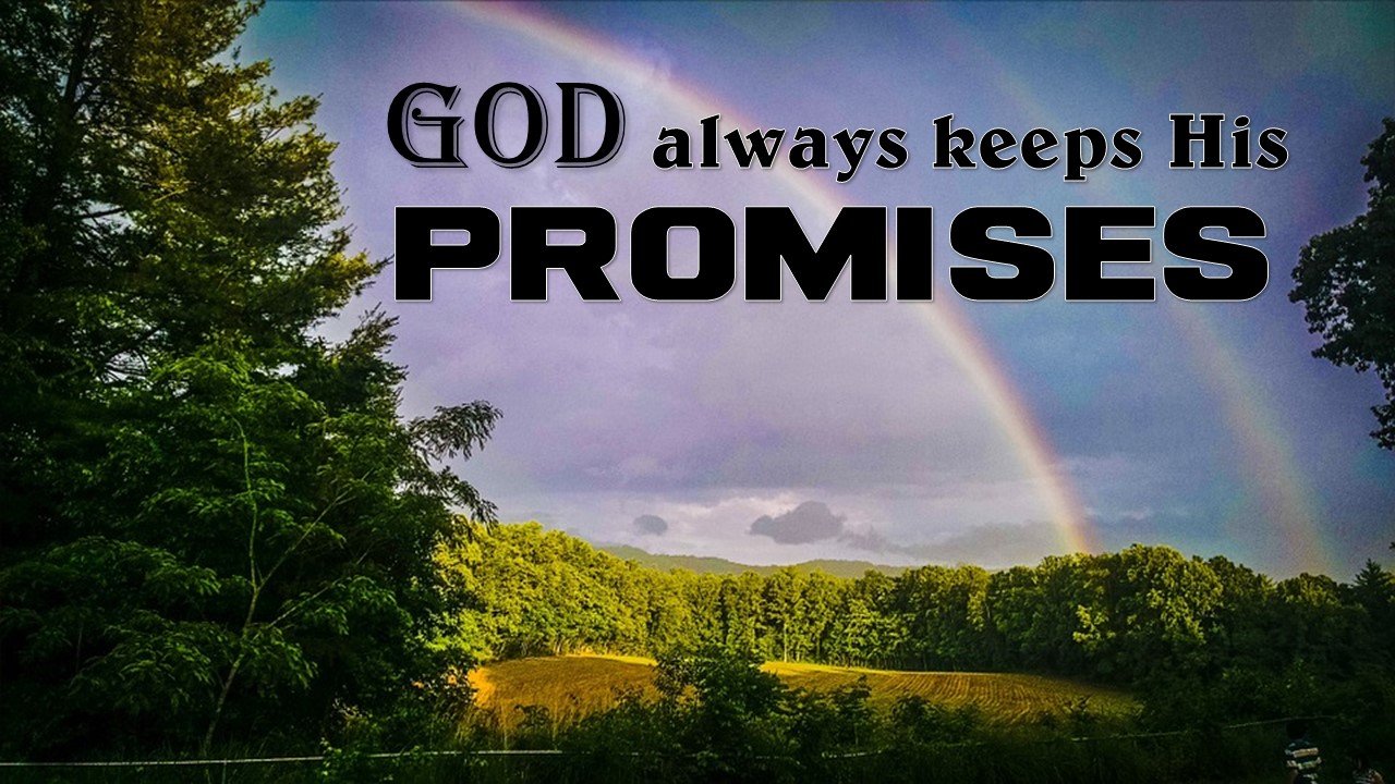 Walking Well With God: The Lord Keeps His Promises