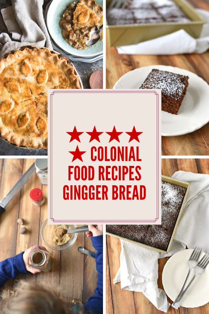 Colonial Food Recipes Gingger Bread