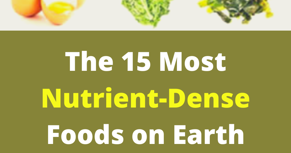 The 15 Most Nutrient-Dense Foods on Earth