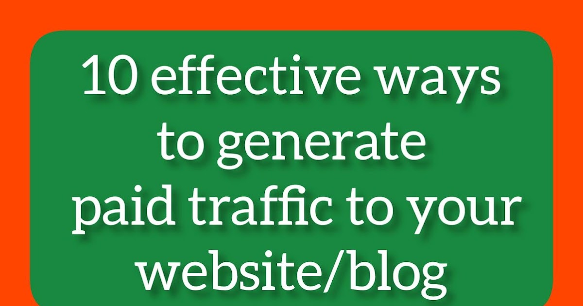10 Ways to generate paid traffic in 2021 | Melody Jacob