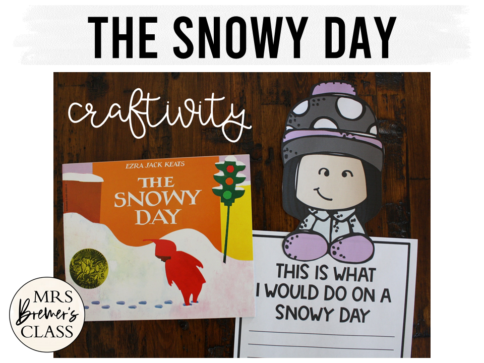 The Snowy Day | Book Activities, Class Book, Craftivity | Mrs. Bremer's ...