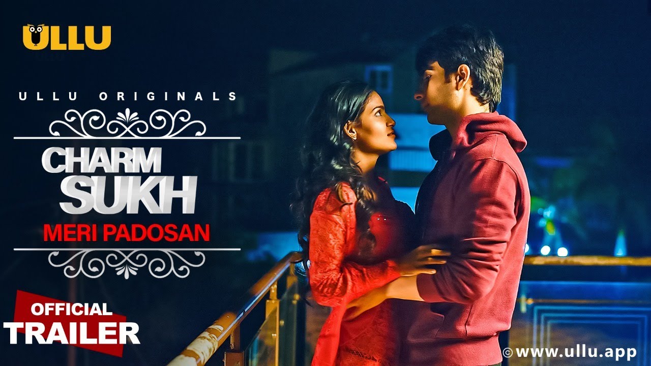 Meri Padosan (Charmsukh) S01 2021 Hindi Ullu Originals Complete Web Series