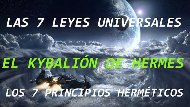 EL KYBALION: HERMES… Y LAS 7 LEYES O PRINCIPIOS UNIVERSALES