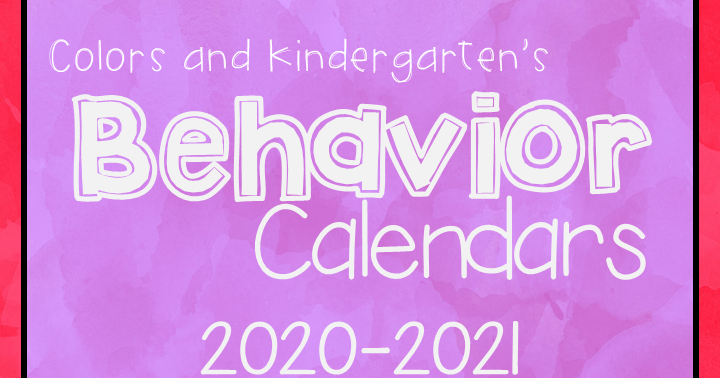 Colors and Kindergarten: 2020-2021 Behavior Calendars