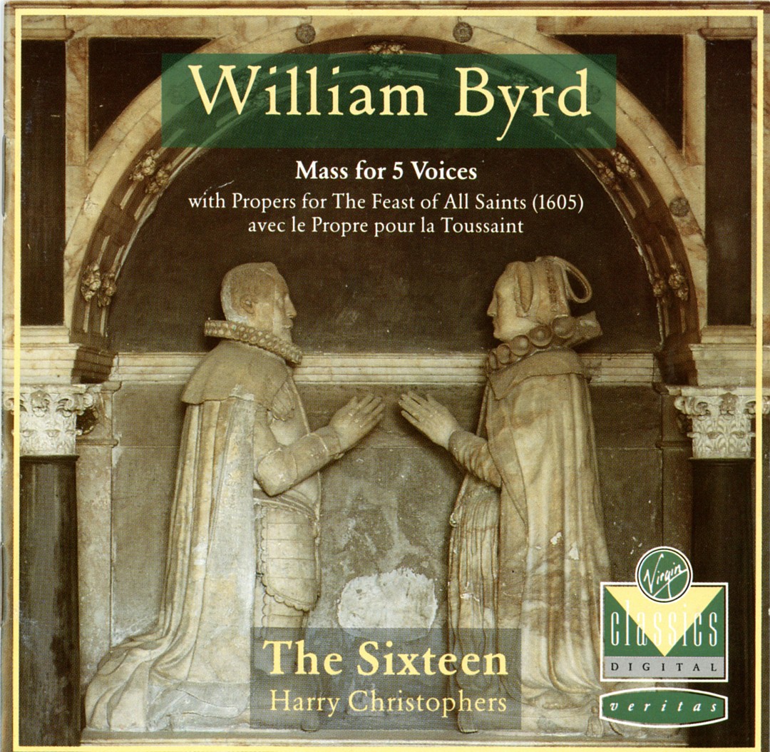 makdelart - classique: Byrd - Mass for 5 voices (The Sixteen, Harry Christophers)