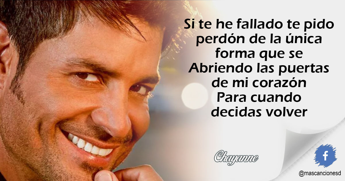 Frase de Chayanne: Si te he fallado te...