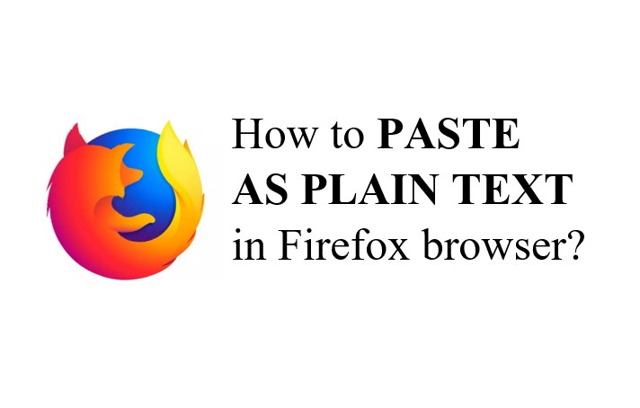 How To Paste As Plain Text In Firefox Browser how-to-paste-as-plain-text-in-firefox-browser