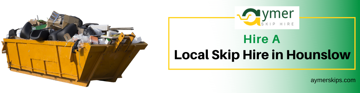 Hire a Local Skip Hire in Hounslow