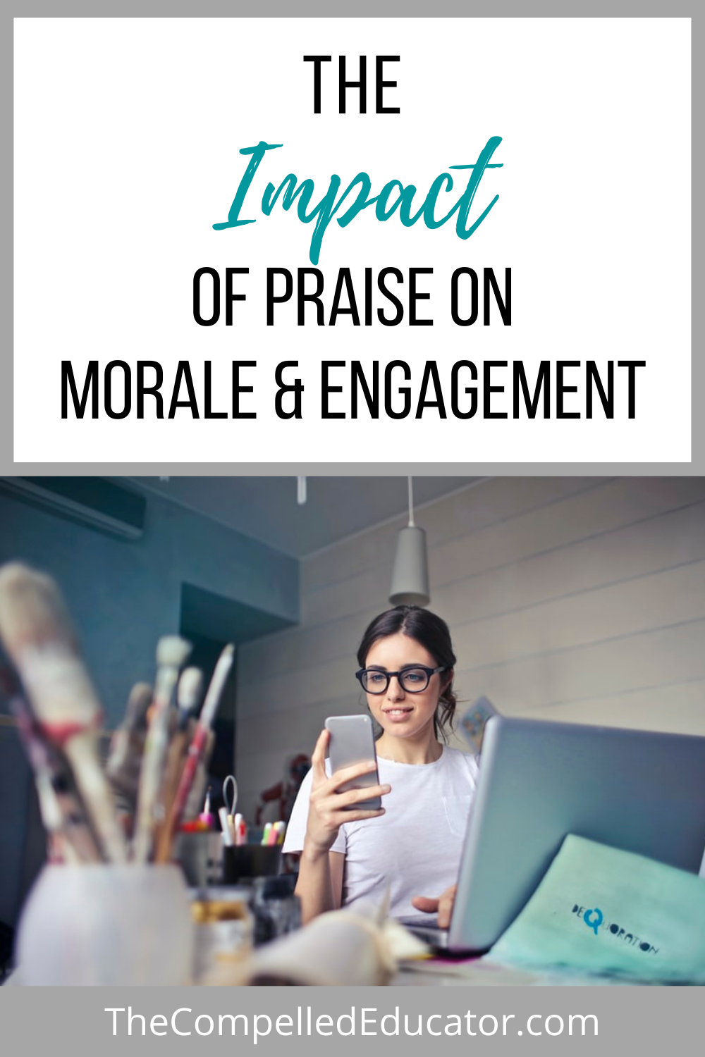The Compelled Educator: The Impact of Praise on Morale and Engagement