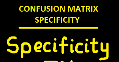 data-w-dash: what is specificity in confusion matrix and what is its ...