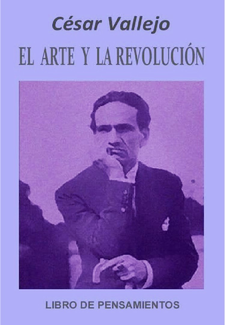 LA ESPINA ROJA: "EL ARTE Y LA REVOLUCIÓN", DE CÉSAR VALLEJO, EN ...