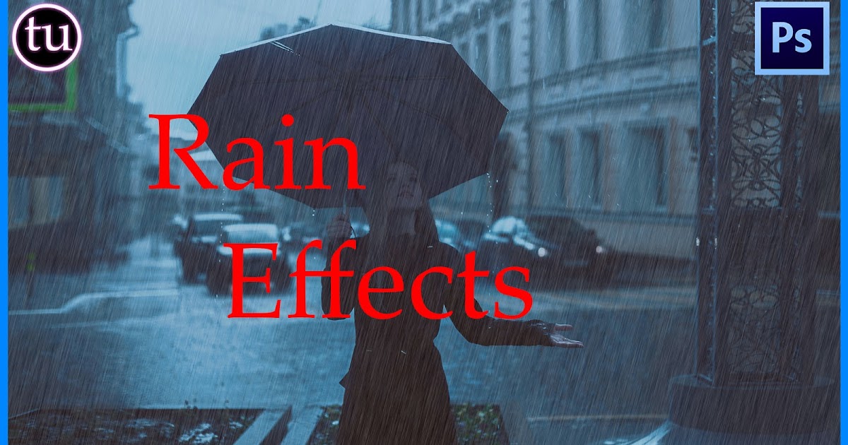 Rain Effects in Photoshop 2020 । Its easy to learn and use | Tutorial ...