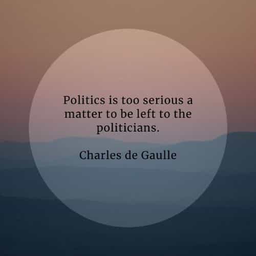 46 Political quotes that'll tell you more about politics