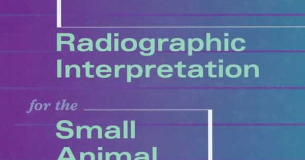 Radiographic Interpretation for the Small Animal Clinician, 2nd Edition