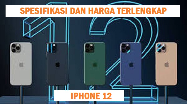 iPhone 12 - Spesifikasi dan Harga - Home Decor