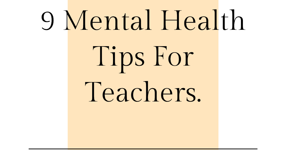 Mental Health Tips For Teachers
