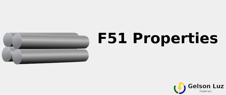 F51 Properties ⚙️ (Chem., Mech. & Rankings) rev. 2022